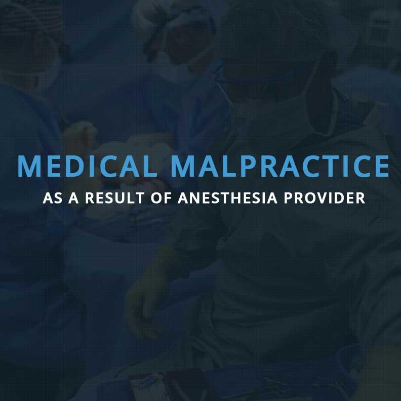 Medical Malpractice as a Result of Anesthesia Provider - The Law Firm ...